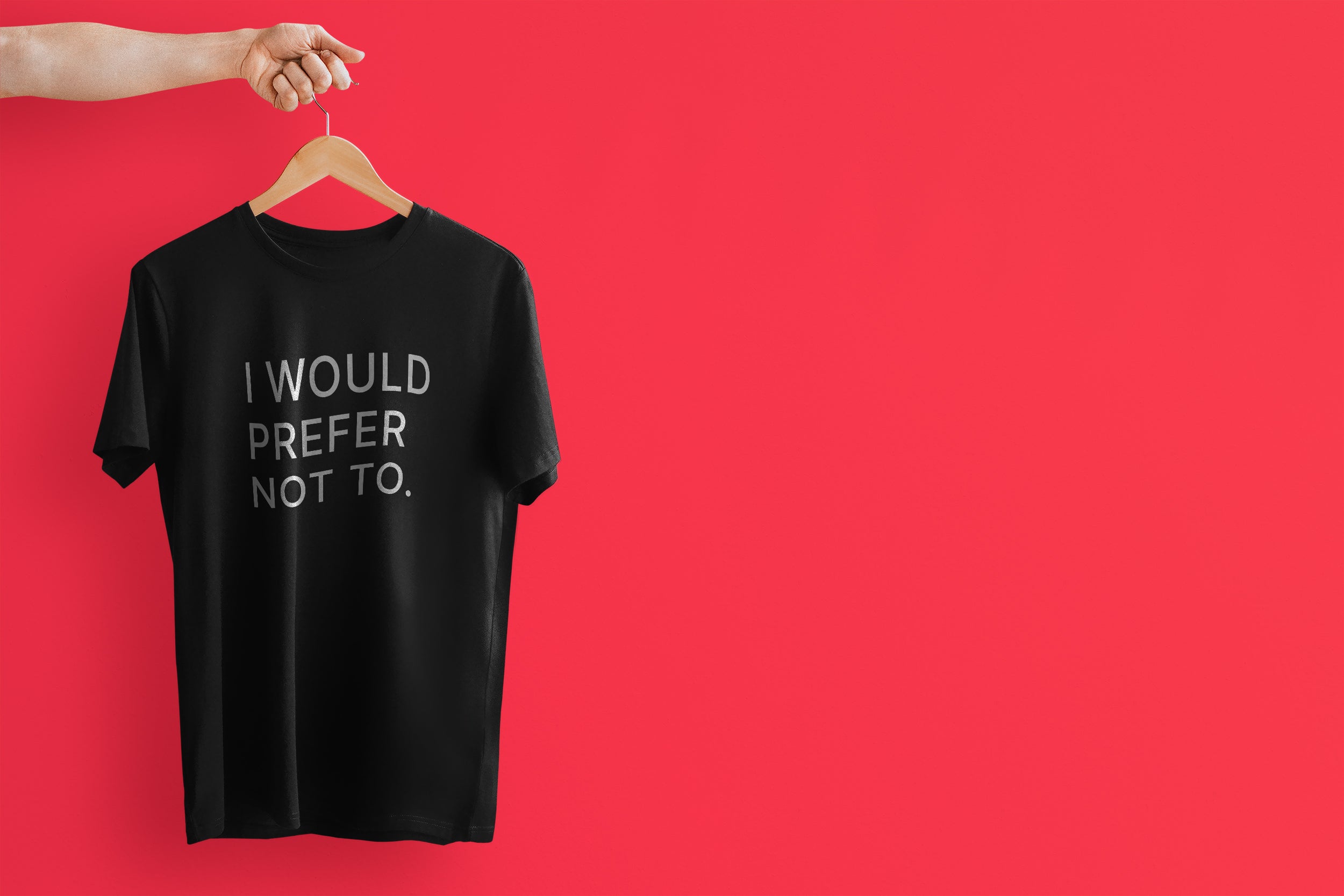 I WOULD PREFER NOT TO